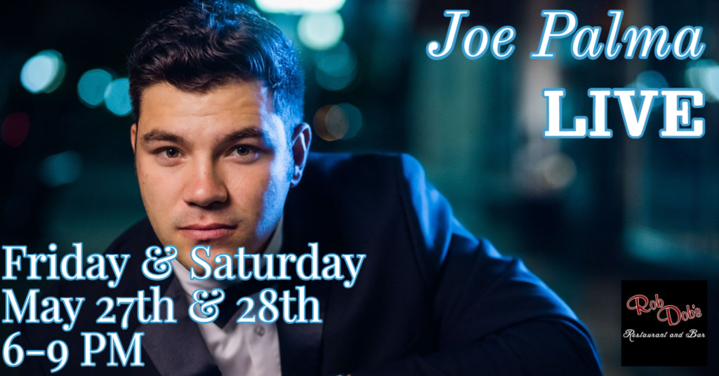 Joe Palma LIVE - Rob Dob's Restaurant & Bar